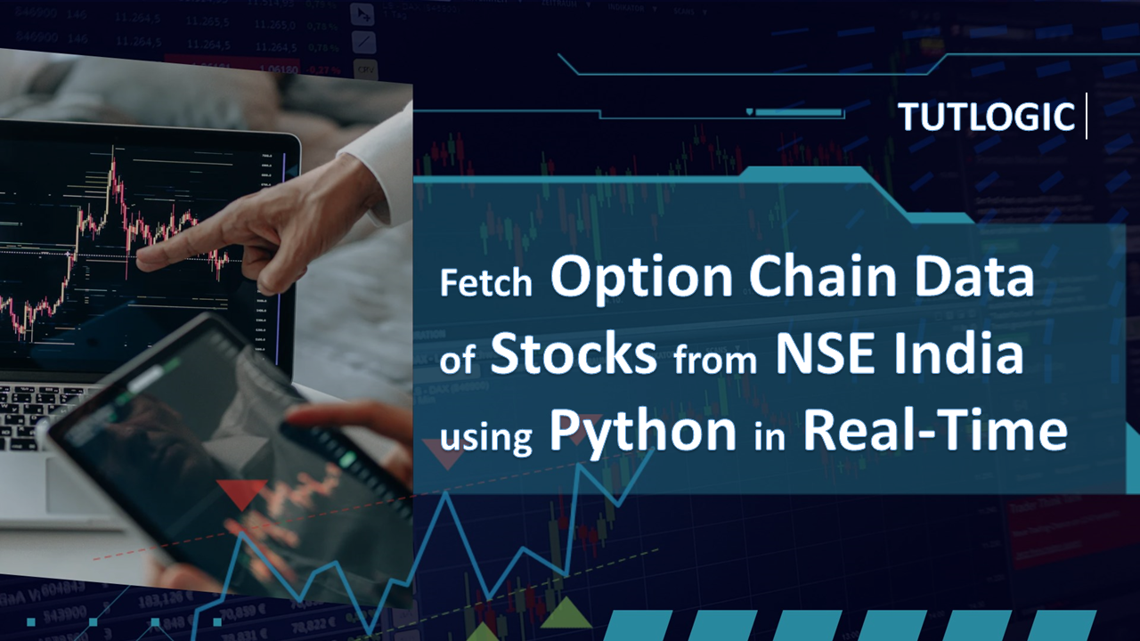 How To Fetch Live Option Chain Data From NSE India Using Python TUTLOGIC