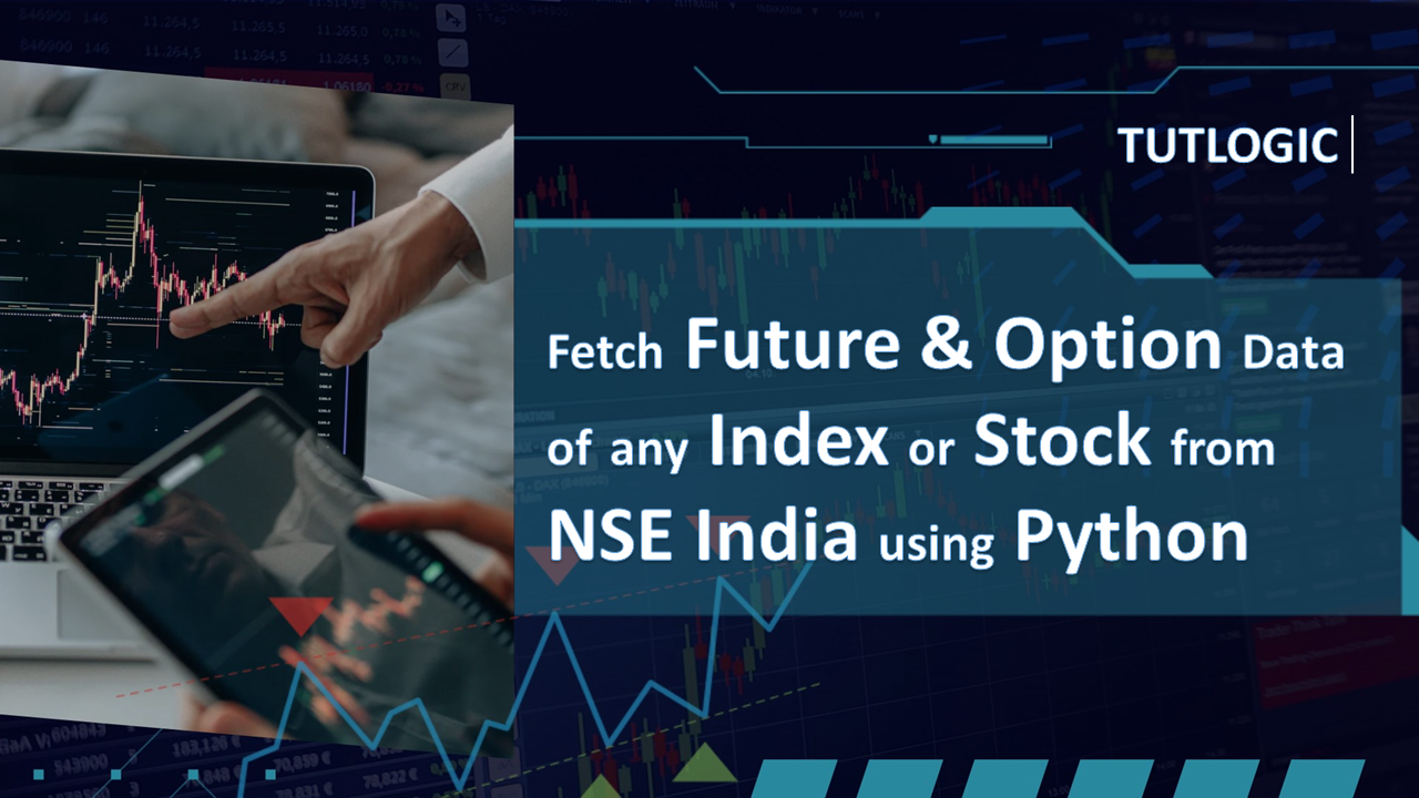 Fetch Future And Option Data Of Any Index Or Stock From Nse India In Python Tutlogic